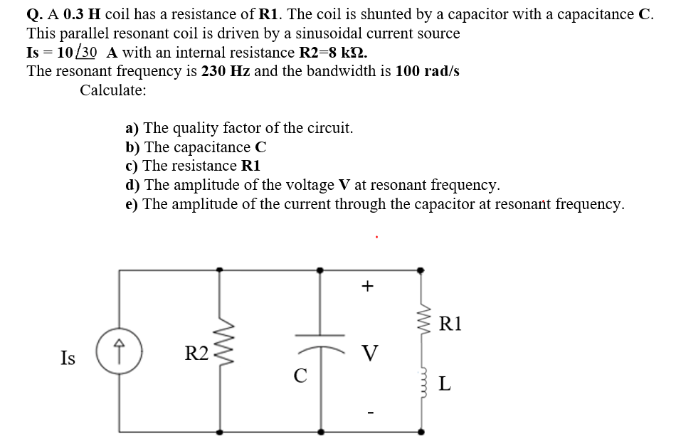 Solved Q. ﻿A 0.3H ﻿coil has a resistance of R1. ﻿The coil is | Chegg.com