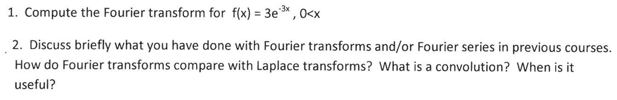 Solved 1. Compute the Fourier transform for f(x)=3e−3x,0 | Chegg.com