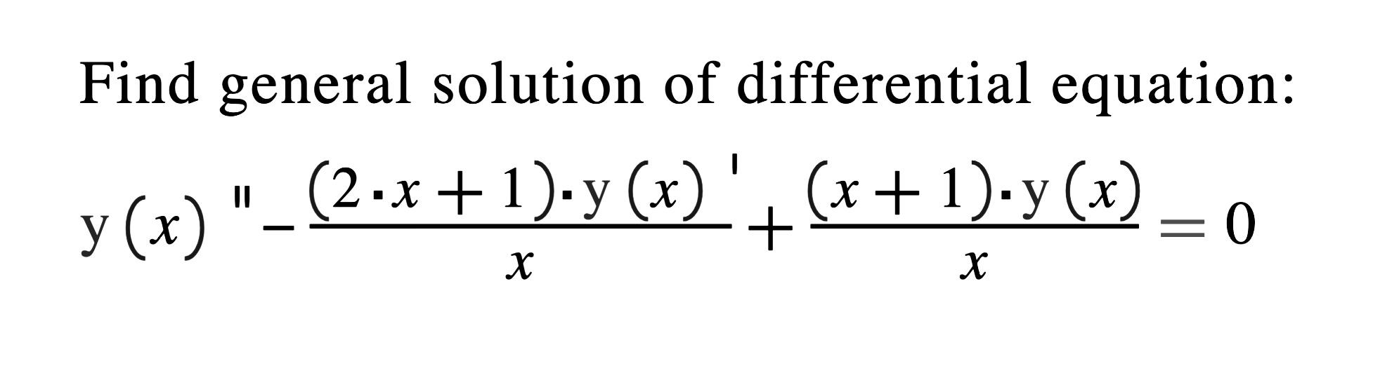 Solved Find general solution of differential equation: y (x) | Chegg.com
