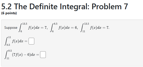 Solved 5.2 The Definite Integral: Problem 7 (6 points) | Chegg.com
