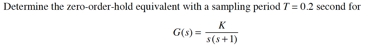 Solved Determine the zero-order-hold equivalent with a | Chegg.com