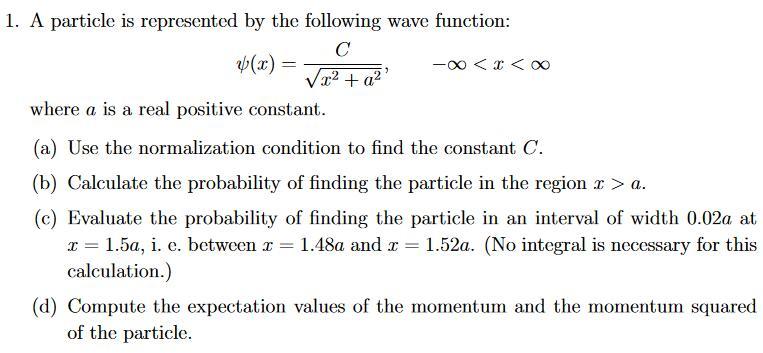 Solved 1. A particle is represented by the following wave | Chegg.com