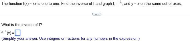 Solved The function f(x)=7x is one-to-one. Find the inverse | Chegg.com