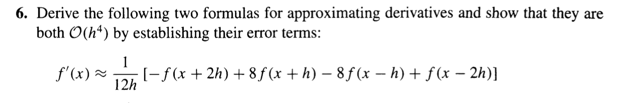 Solved Formula for approximating derivatives Please be very | Chegg.com