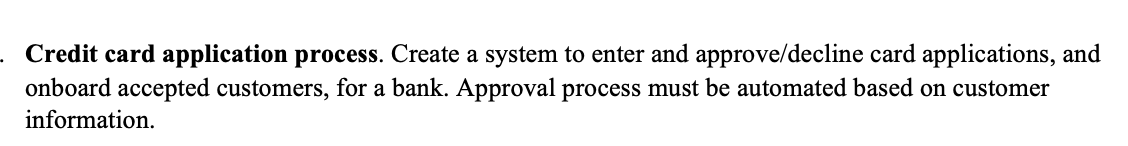 Solved Credit card application process. Create a system to | Chegg.com