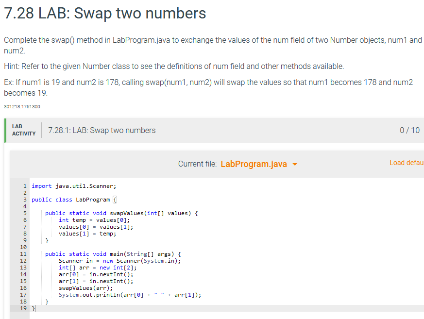 7.28 LAB: Swap two numbers Complete the swap() method | Chegg.com