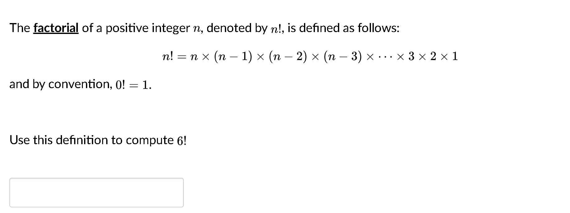 Solved The factorial of a positive integer n, denoted by n!, | Chegg.com