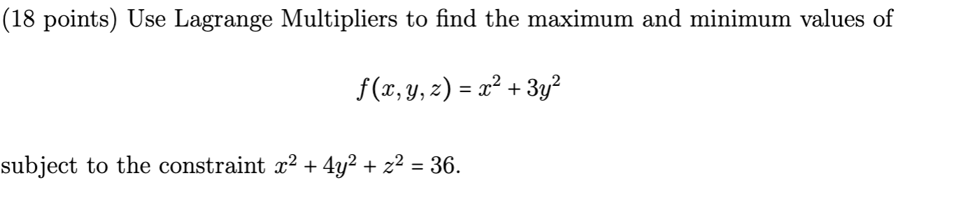 Solved 18 points) Use Lagrange Multipliers to find the | Chegg.com