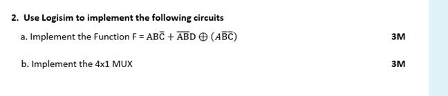 Solved 2. Use Logisim to implement the following circuits a. | Chegg.com