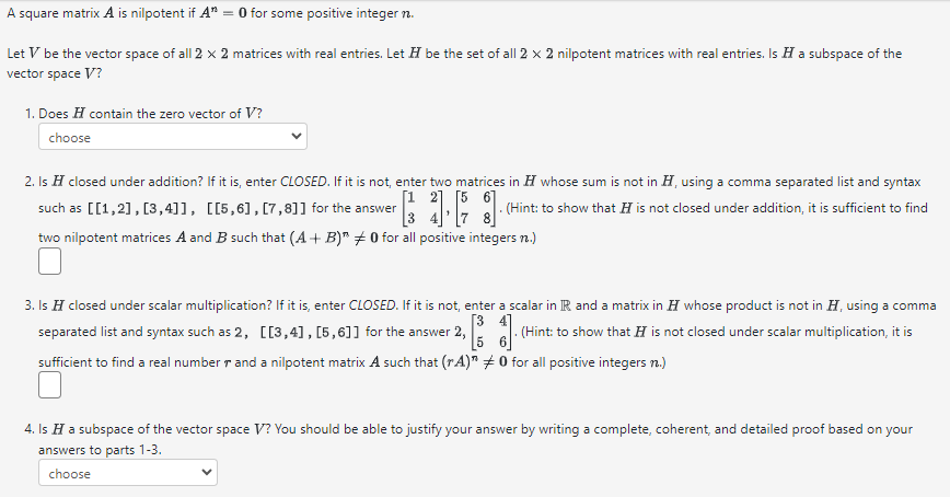 Solved A square matrix A ﻿is nilpotent if An=0 ﻿for some | Chegg.com