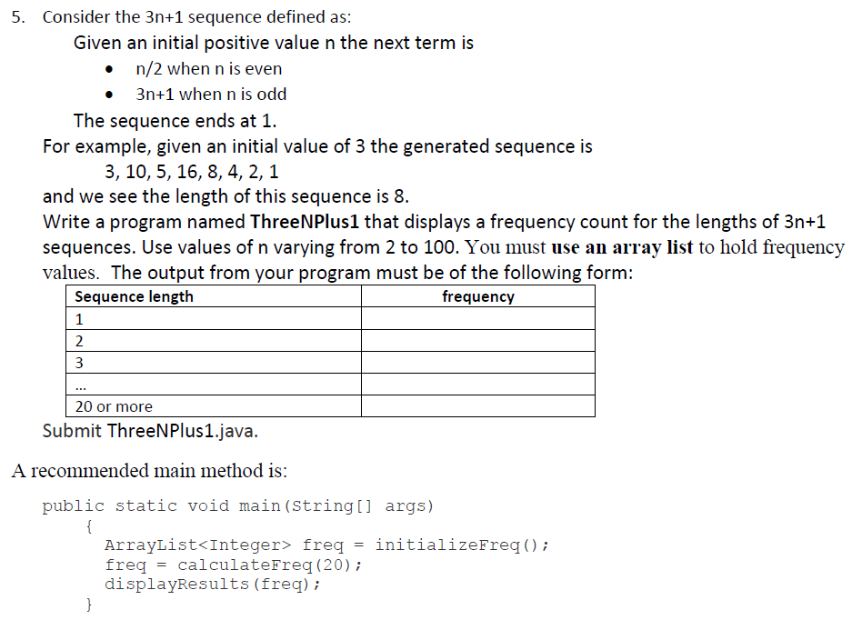 Solved 5. Consider the 3n+1 sequence defined as: Given an | Chegg.com