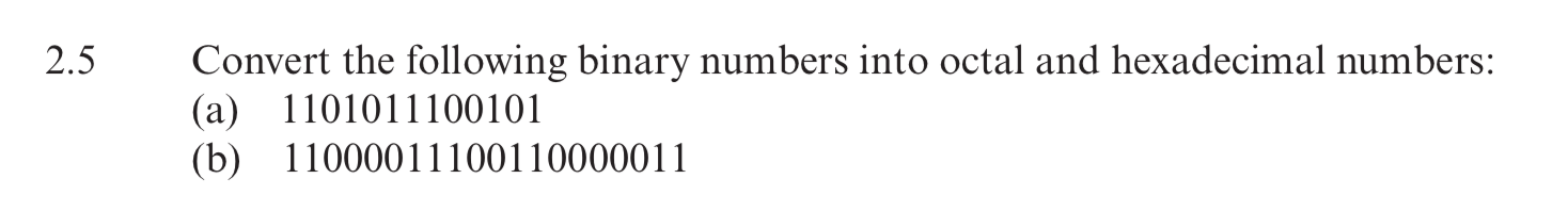 Solved 2.5 Convert the following binary numbers into octal | Chegg.com