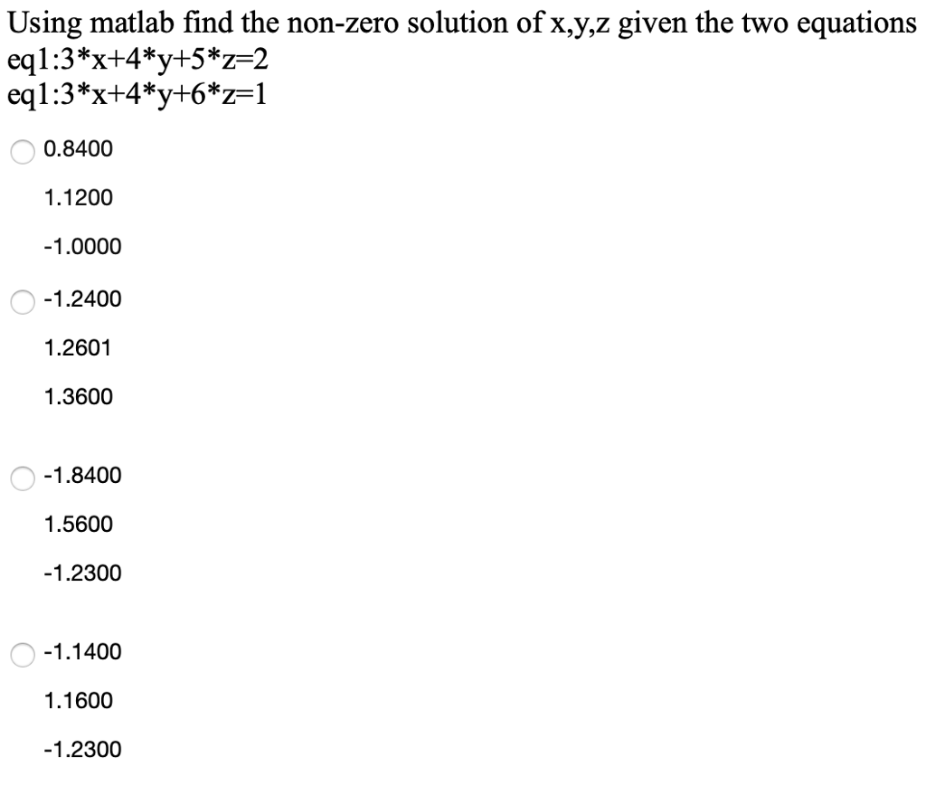 Solved Using matlab find the non-zero solution of x,y,z | Chegg.com