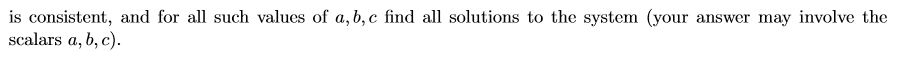 Solved Find all values of a, b, c ER such that the system 21 | Chegg.com