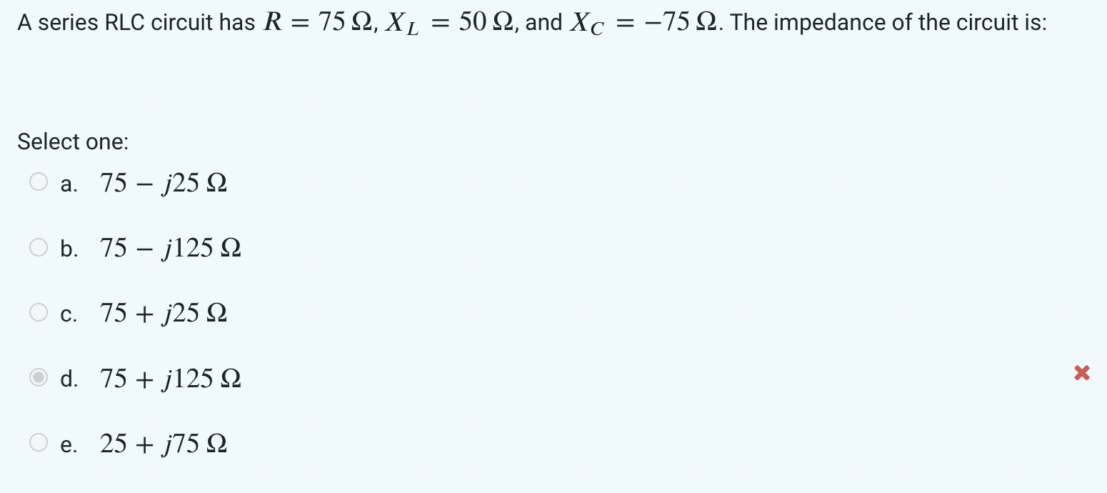 Solved A series RLC circuit has 𝑅=75 Ω , 𝑋𝐿=50 Ω , and | Chegg.com