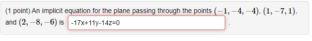 Solved (1 point) An implicit equation for the plane passing | Chegg.com