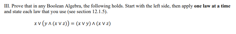 Solved III. Prove that in any Boolean Algebra, the following | Chegg.com