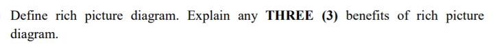 Solved Define rich picture diagram. Explain any THREE (3) | Chegg.com
