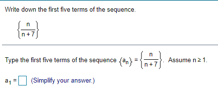 Solved Write down the first five terms of the sequence. n n | Chegg.com