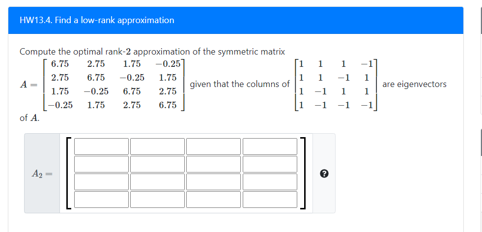 Solved Hw13 4 Find A Low Rank Approximation 2 75 1 1 1 1 1