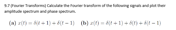 Solved 9.7 (Fourier Transforms) Calculate the Fourier | Chegg.com