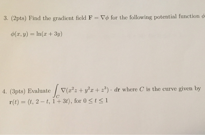 Solved Find the gradient field F = delta phi for the | Chegg.com