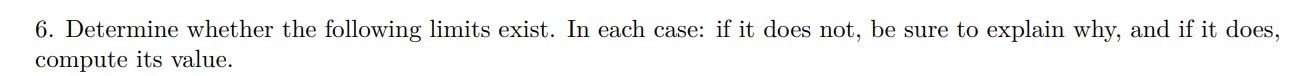 Solved 6. Determine whether the following limits exist. In | Chegg.com