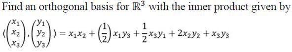 Find an orthogonal basis for R3 with the inner | Chegg.com