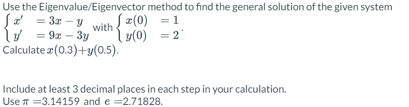 Solved Use the Eigenvalue/Eigenvector method to find the | Chegg.com