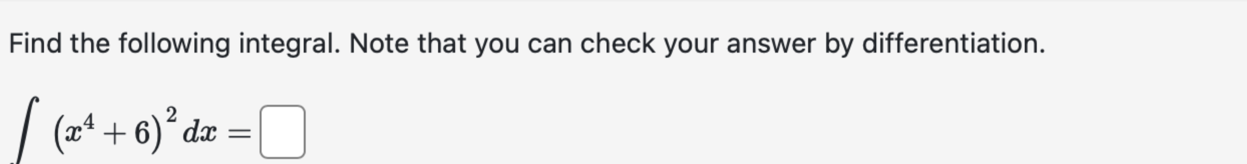 Solved Find the following integral. Note that you can check | Chegg.com