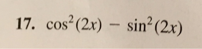 Solved Simplify this expression.cos^2(2x) - sin^2(2x) | Chegg.com
