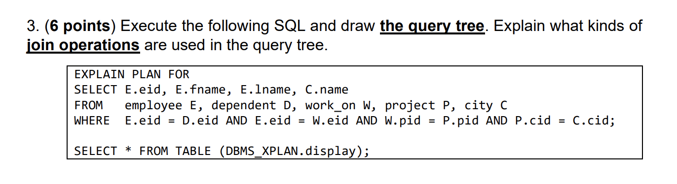 Solved 3. (6 points) Execute the following SQL and draw the | Chegg.com
