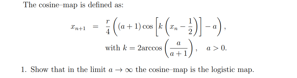 Solved The cosine-map is defined as: In+1 * ((a+1) cos(x | Chegg.com