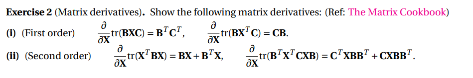 Exercise 2 (Matrix derivatives). Show the following | Chegg.com