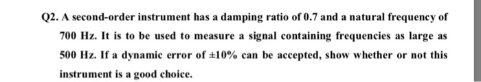 Solved Q2. A second-order instrument has a damping ratio of | Chegg.com