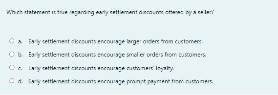 Solved Which statement is true regarding early settlement | Chegg.com