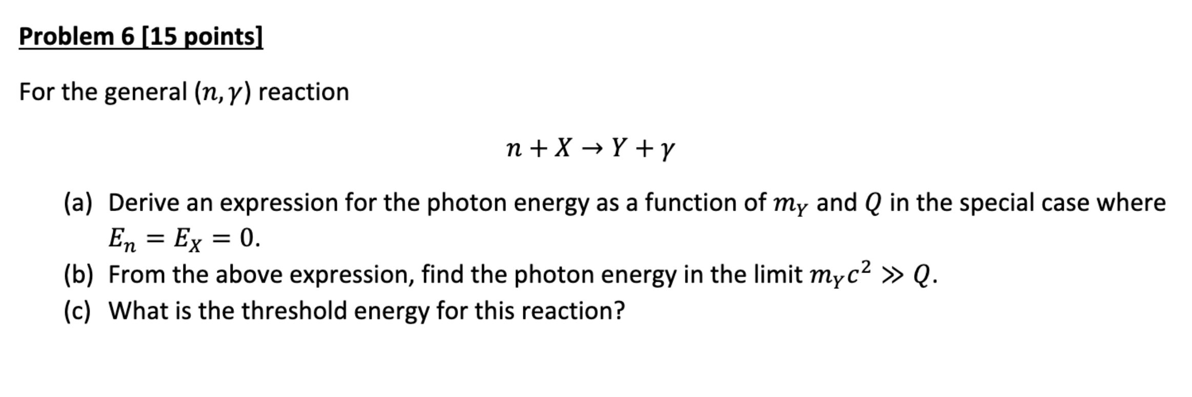 Solved For the general (n,γ) reaction n+X→Y+γ (a) Derive an | Chegg.com