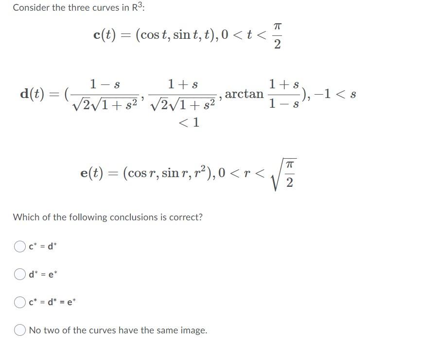 Solved Consider the three curves in R3. TT c(t) = = (cost, | Chegg.com