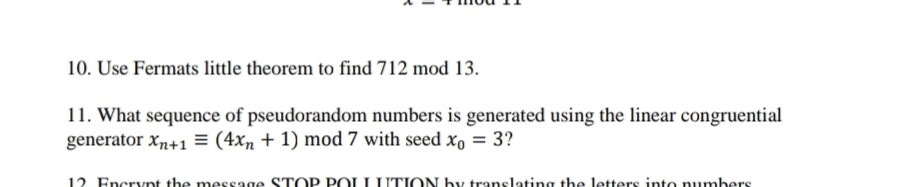 Solved 10. Use Fermats little theorem to find 712 mod 13. | Chegg.com