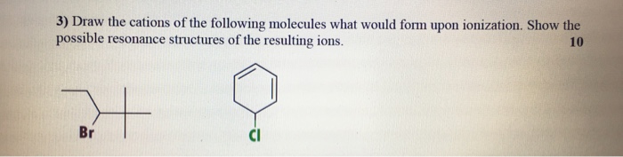 Solved Draw the cations of the following molecules what | Chegg.com