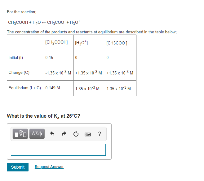 Solved For the reaction; CH3COOH + H2O -- CH3COO +H30* The | Chegg.com