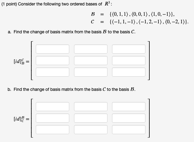Solved (1 point) Consider the following two ordered bases of | Chegg.com
