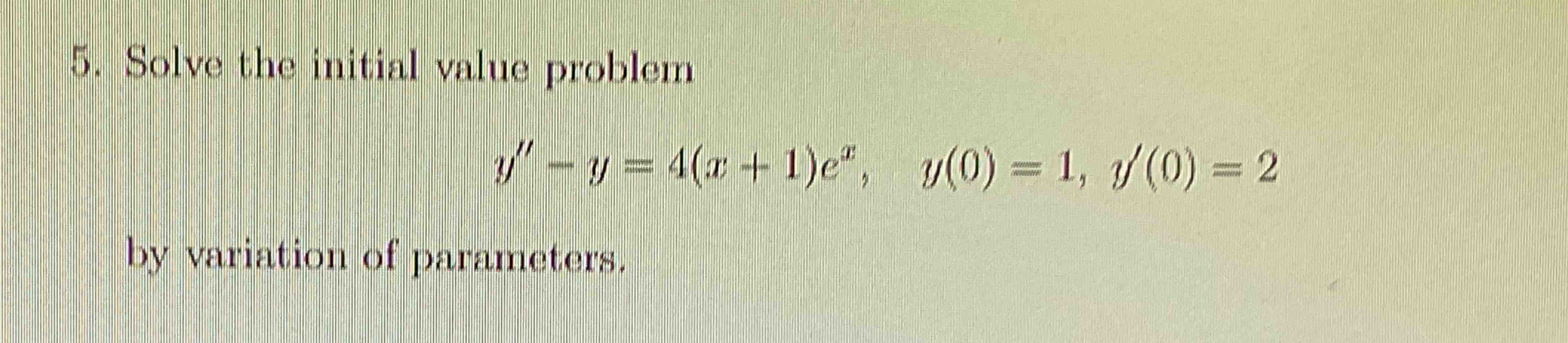 Solved Solve the initial value | Chegg.com