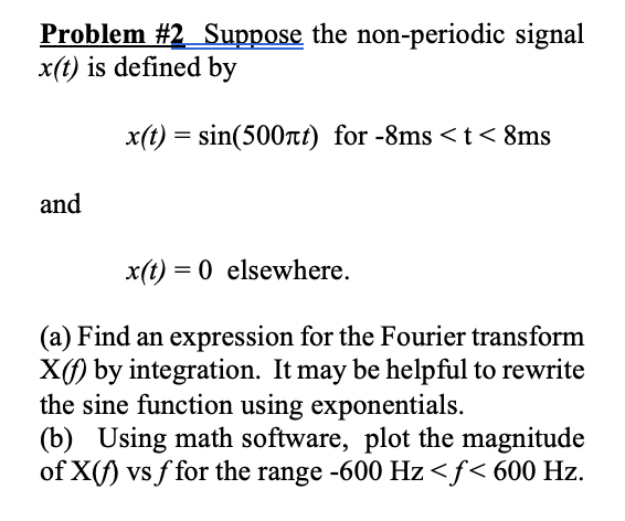 Solved Problem #2_Suppose the non-periodic signal x(t) is | Chegg.com