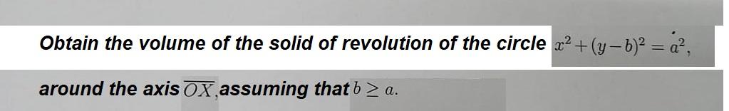 Solved Obtain the volume of the solid of revolution of the | Chegg.com