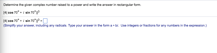 Solved Determine the given complex number raised to a power | Chegg.com