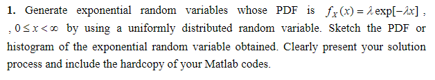 Solved 1. Generate exponential random variables whose PDF is | Chegg.com