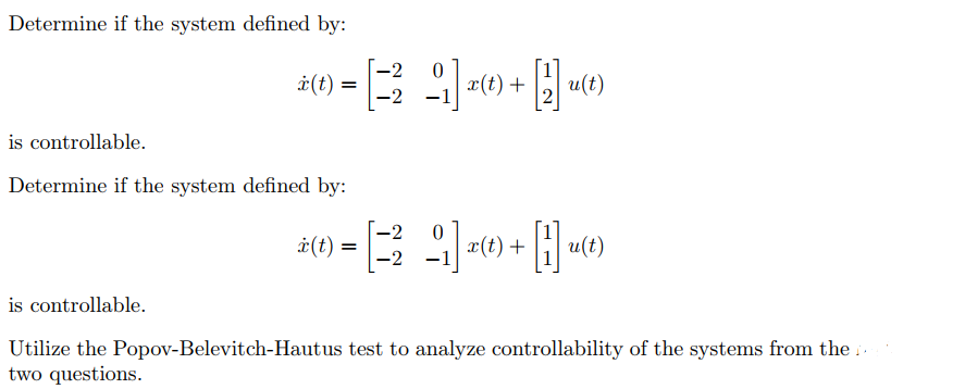 Solved Determine if the system defined by: i(t) -2 0 -2 -1 | Chegg.com