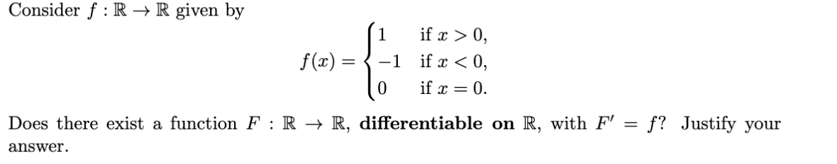 Solved Consider f:R→R given by f(x)=⎩⎨⎧1−10 if x>0 if x