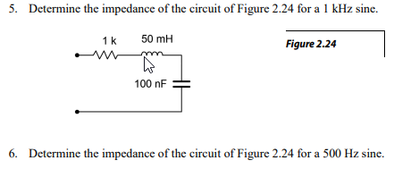 Solved 5. Determine the impedance of the circuit of Figure | Chegg.com